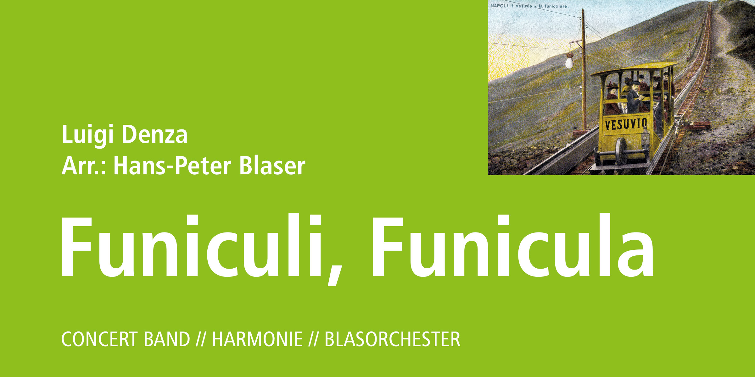 Funiculi, Funicula - Werke und Ausgaben von Hans-Peter Blaser